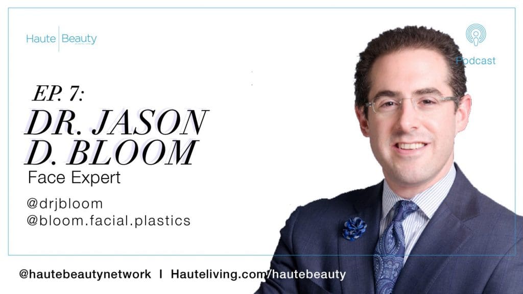 Chat With Haute Beauty Leaders, Episode 7: Dr. Jason BloomChat With ...