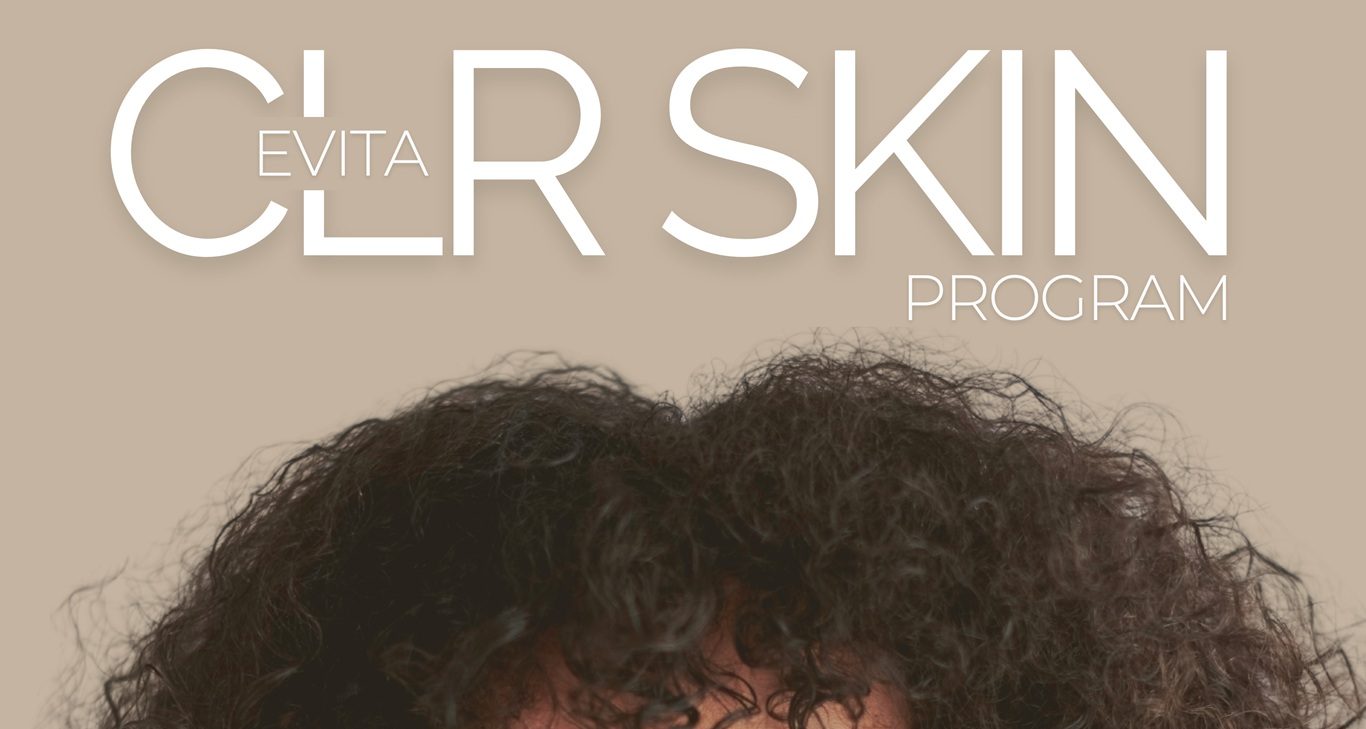 Clear, Radiant Skin Starts Here with Evita Clear Skin Program
