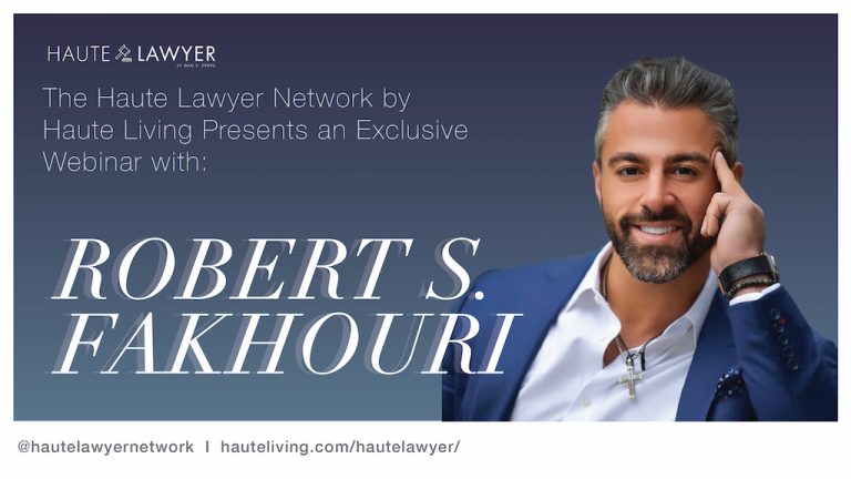 Haute Lawyer Presents Exclusive Webinar with Robert S. Fakhouri Haute ...