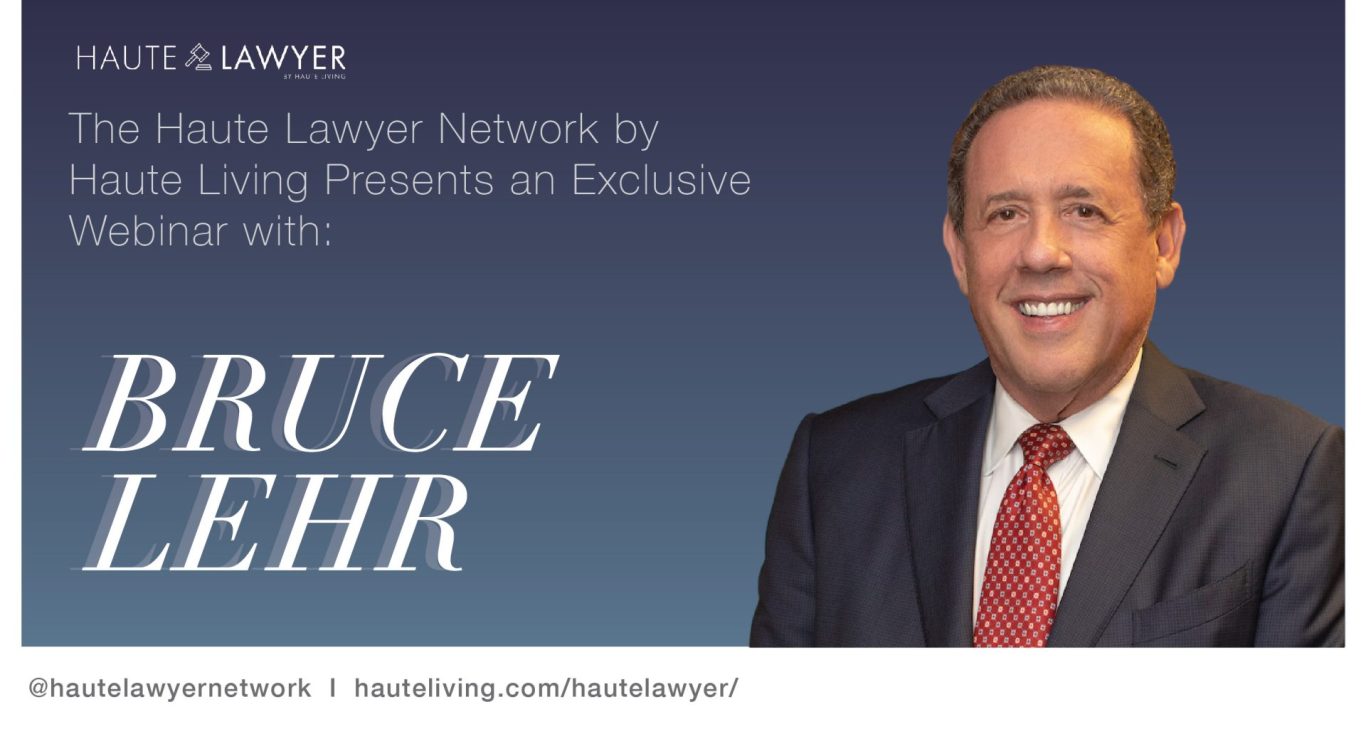 Haute Lawyer Presents Exclusive Webinar With Bruce Lehr Haute Lawyer ...