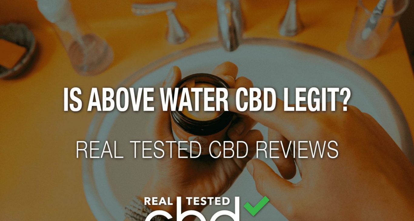 Is Above Water CBD Legit? – A Real Tested CBD Brand Spotlight