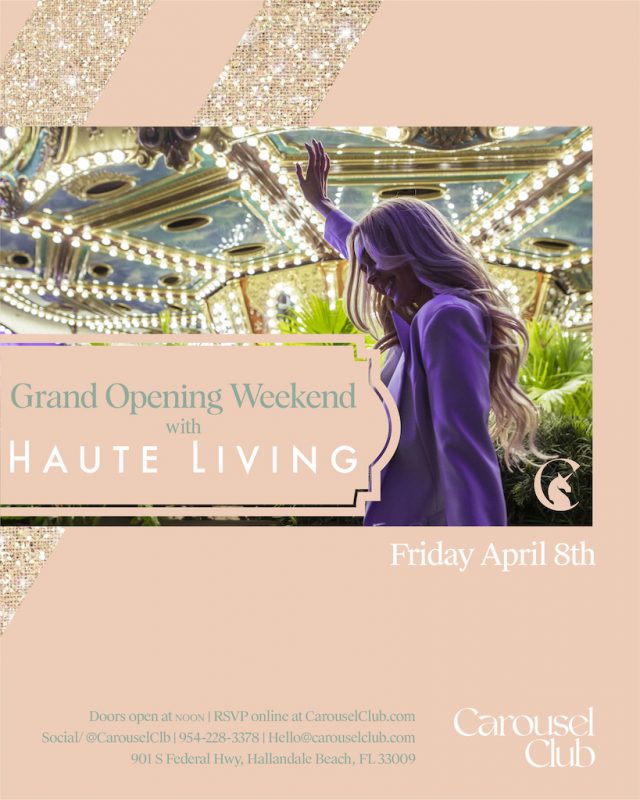 Haute Living Partners With New Hallandale Hot Spot Carousel Club For A ...